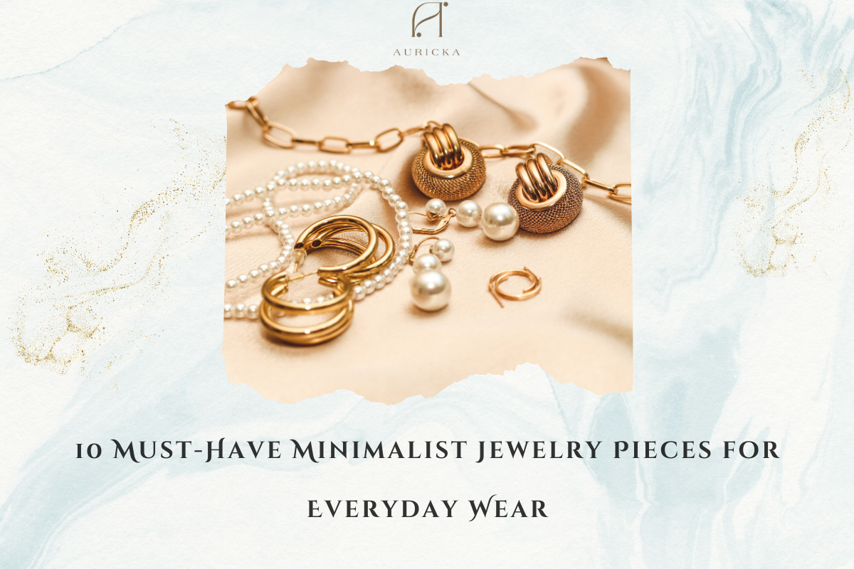 10 Must-Have Minimalist Jewelry for Daily Wear – Auricka
